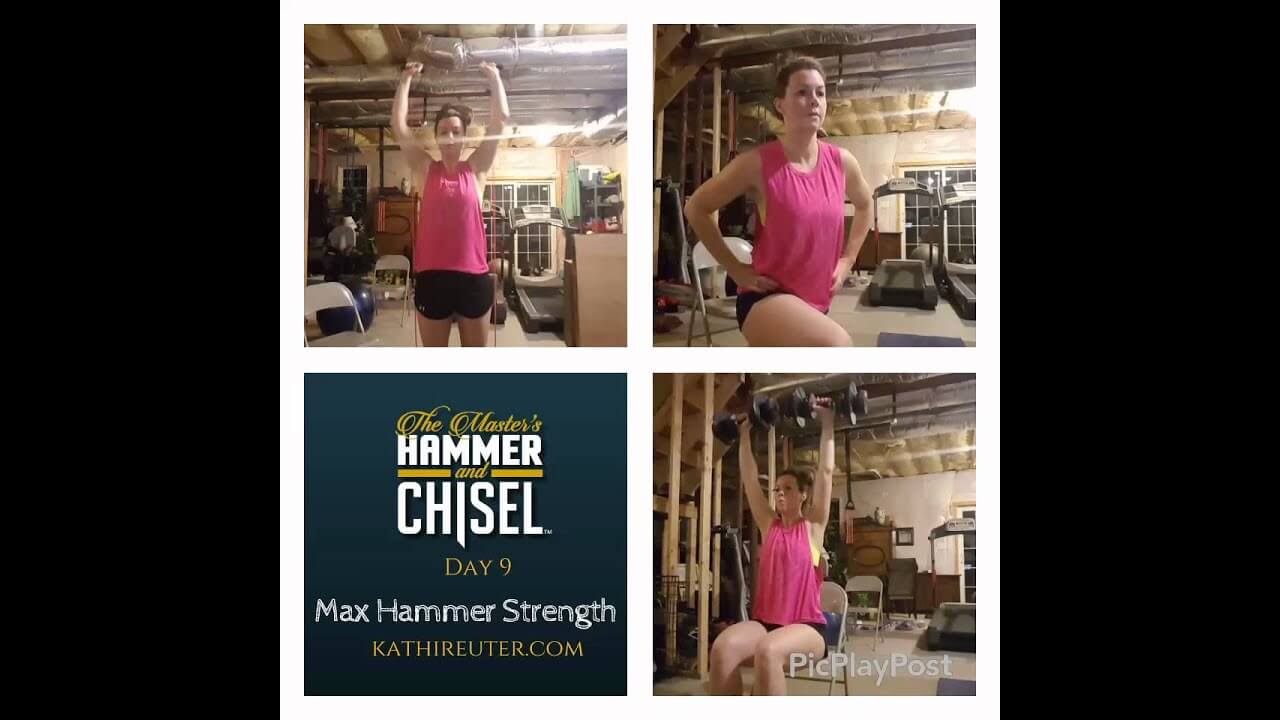 Master’s Hammer & Chisel – Day #9 – Max Hammer Strength – Kathi Reuter